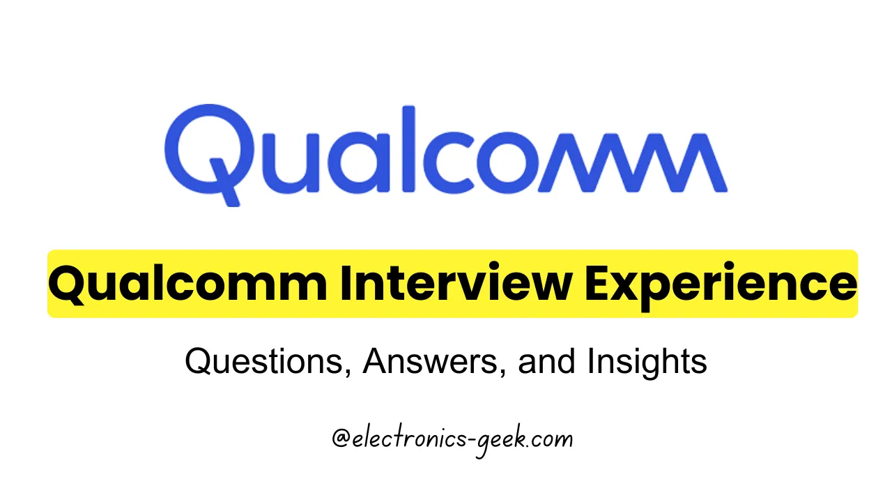 Qualcomm Hardware Interview Experience: Questions, Answers, and ...